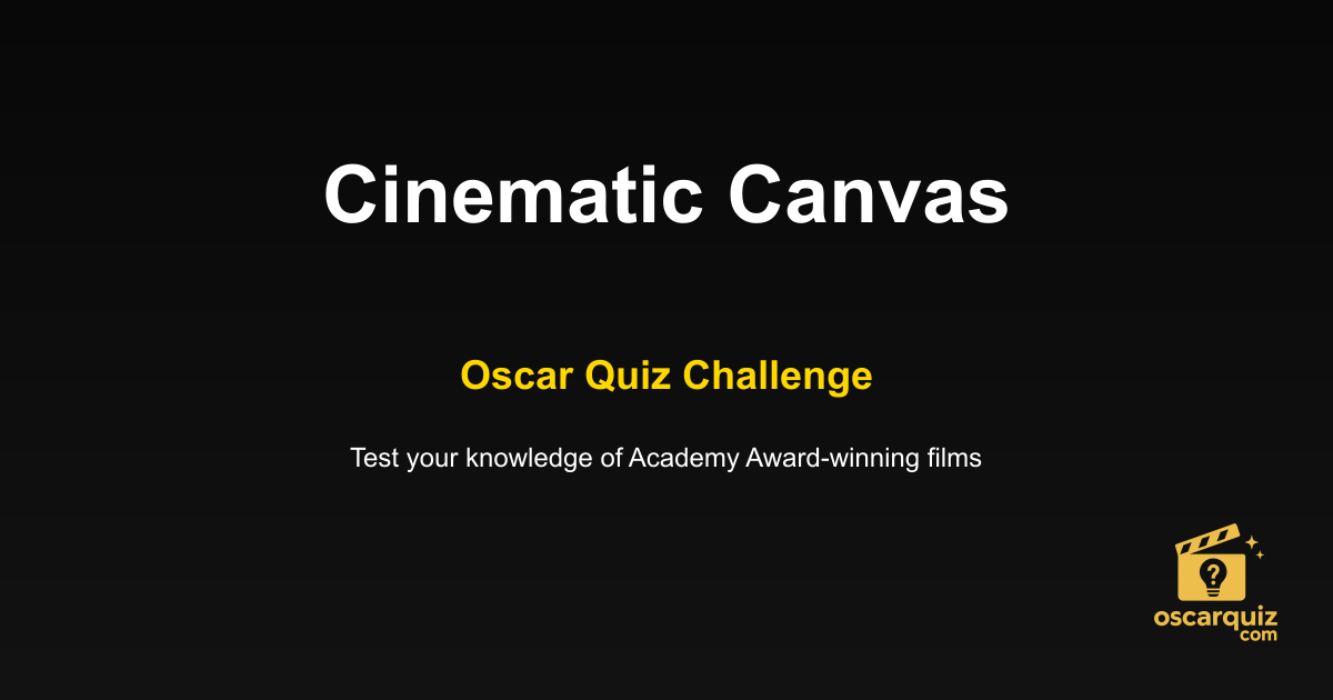 Cinematic Canvas Quiz - Oscar Quiz