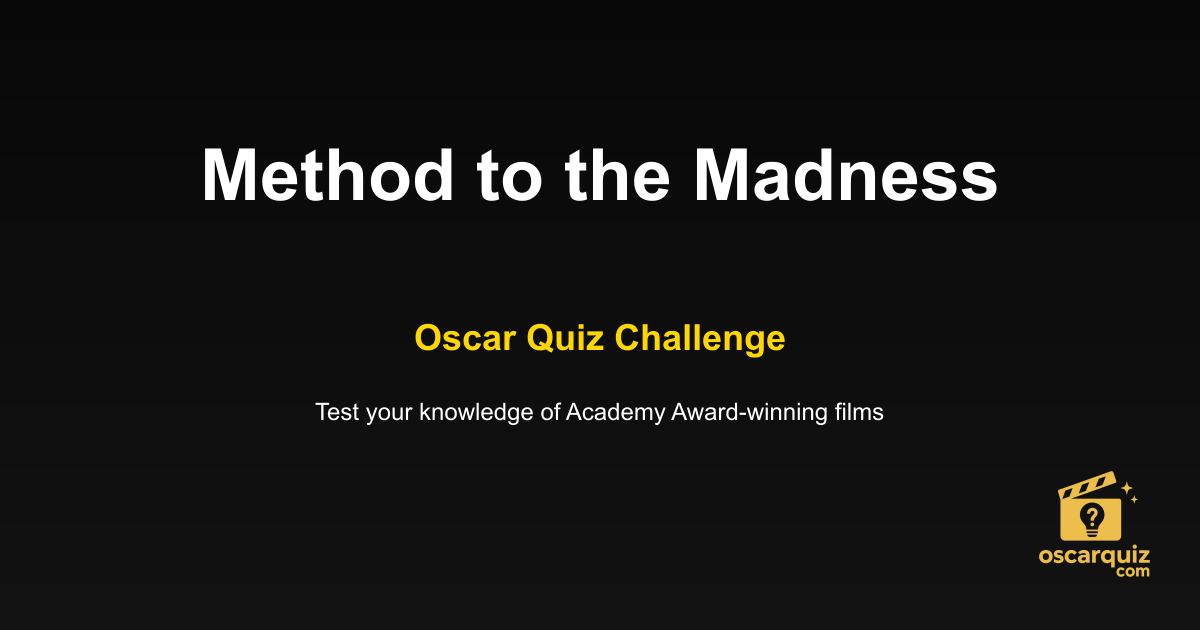 Method to the Madness Quiz - Oscar Quiz